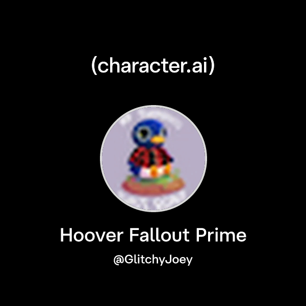 Chat with Hoover Fallout Prime | character.ai | Personalized AI for ...