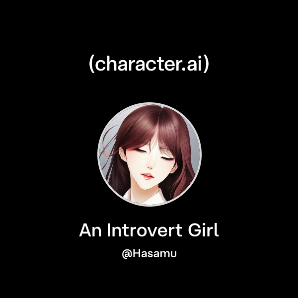 Chat with An Introvert Girl | character.ai | AI Chat, Reimagined–Your ...