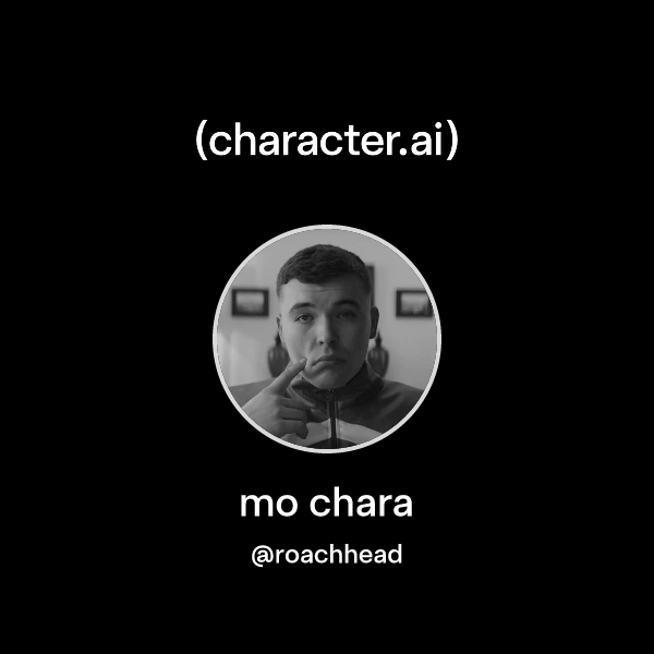 Chat with mo chara | character.ai | AI Chat, Reimagined–Your Words ...