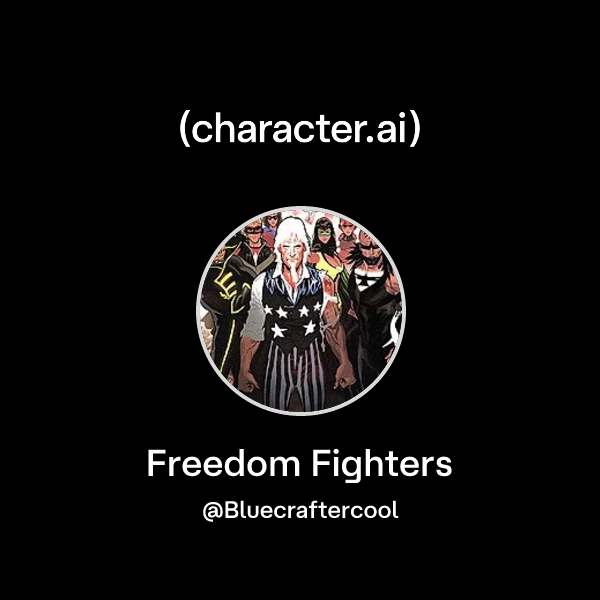 Chat with Freedom Fighters | character.ai | AI Chat, Reimagined–Your ...