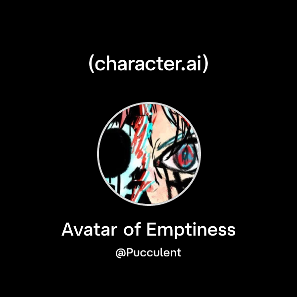 Chat with Avatar of Emptiness | character.ai | Personalized AI for ...
