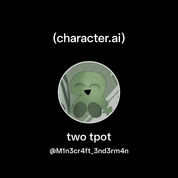 Chat with two tpot | character.ai | AI Chat, Reimagined–Your Words ...