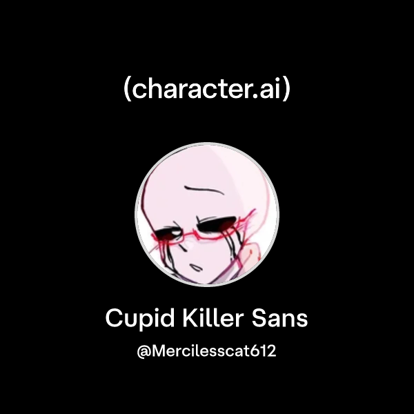 Chat with Cupid Killer Sans | character.ai | AI Chat, Reimagined–Your Words. Your World.