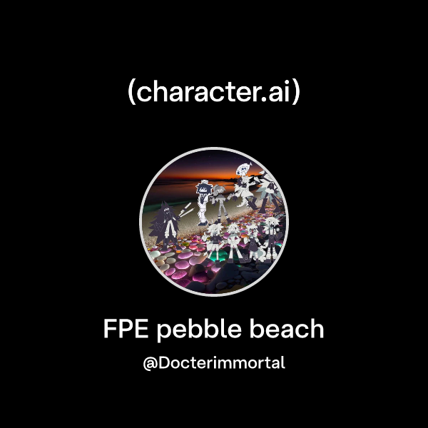 Chat with FPE pebble beach | character.ai | Personalized AI for every ...