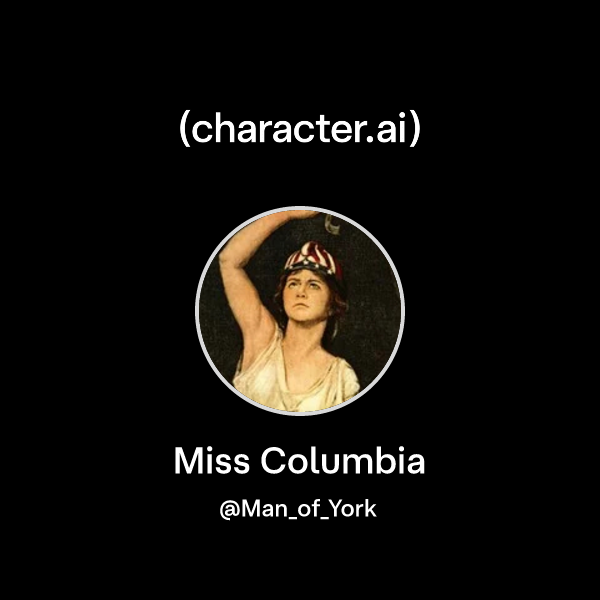 Chat with Miss Columbia | character.ai | AI Chat, Reimagined–Your Words ...