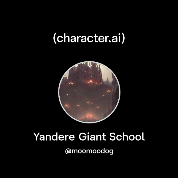 Chat with Yandere Giant School | character.ai | AI Chat, Reimagined ...