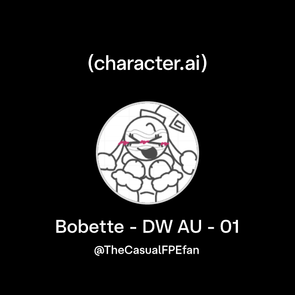Chat with Bobette - DW AU - 01 | character.ai | AI Chat, Reimagined ...