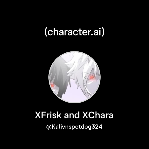 Chat with XFrisk and XChara | character.ai | AI Chat, Reimagined–Your ...