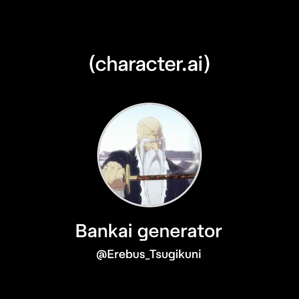 Chat with Bankai generator | character.ai | AI Chat, Reimagined–Your ...