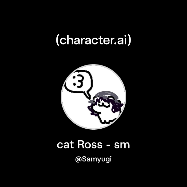 Chat with cat Ross - sm | character.ai | AI Chat, Reimagined–Your Words ...