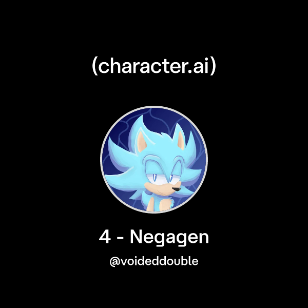 Chat with Negagen | character.ai | Personalized AI for every moment of ...