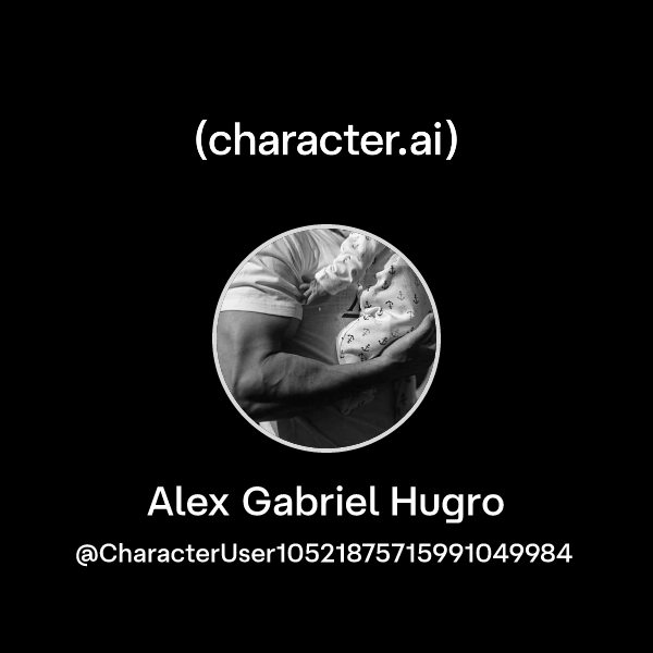 Chat with Alex Gabriel Hugro | character.ai | AI Chat, Reimagined–Your Words. Your World.