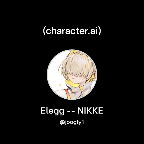 Chat with Elegg -- NIKKE | character.ai | Personalized AI for every ...