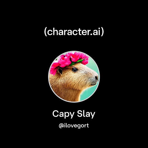 Chat with Capy Slay | character.ai | Personalized AI for every moment of your day
