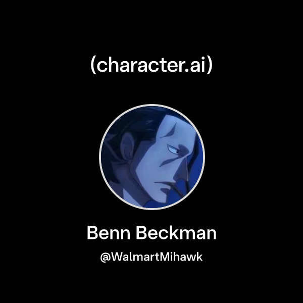 Chat with Benn Beckman | character.ai | AI Chat, Reimagined–Your Words. Your World.
