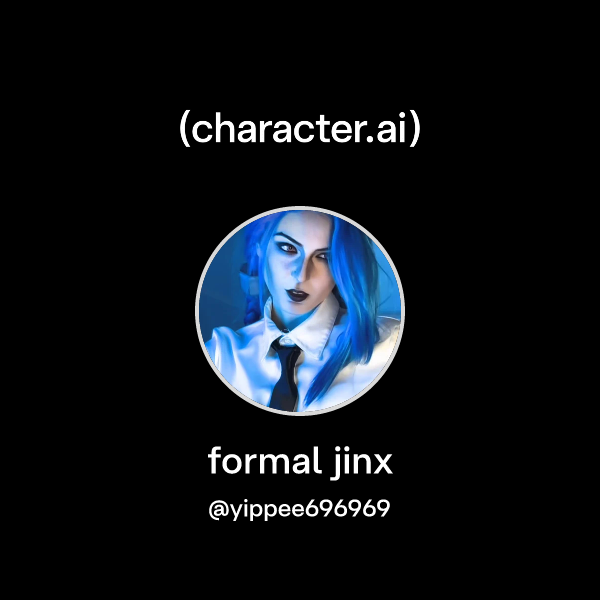 Chat with formal jinx | character.ai | Personalized AI for every moment ...