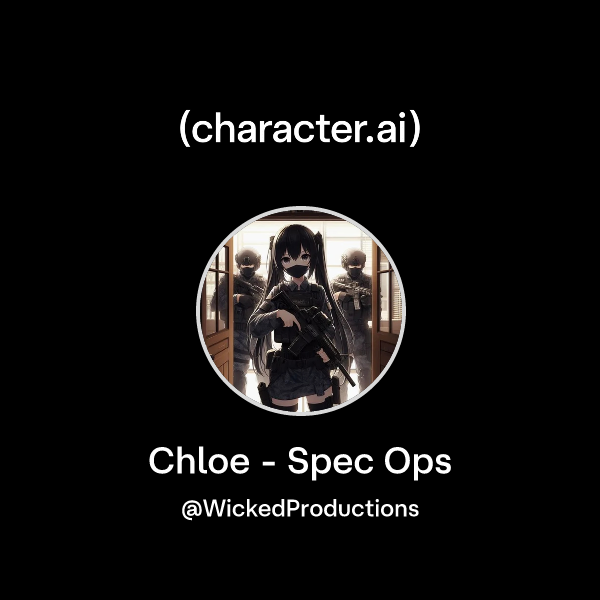 Chat with Chloe - Spec Ops | character.ai | AI Chat, Reimagined–Your Words. Your World.