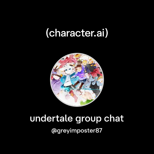 Chat with undertale group chat | character.ai | AI Chat, Reimagined ...