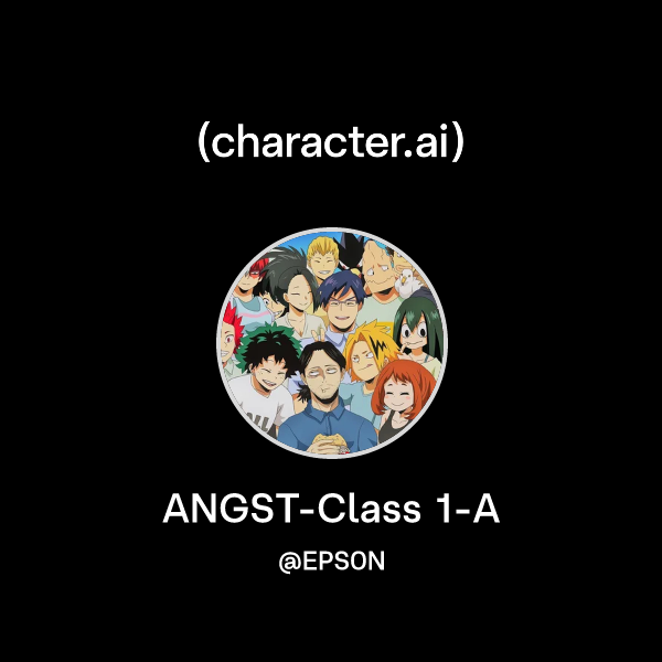 Chat with ANGST-Class 1-A | character.ai | AI Chat, Reimagined–Your ...
