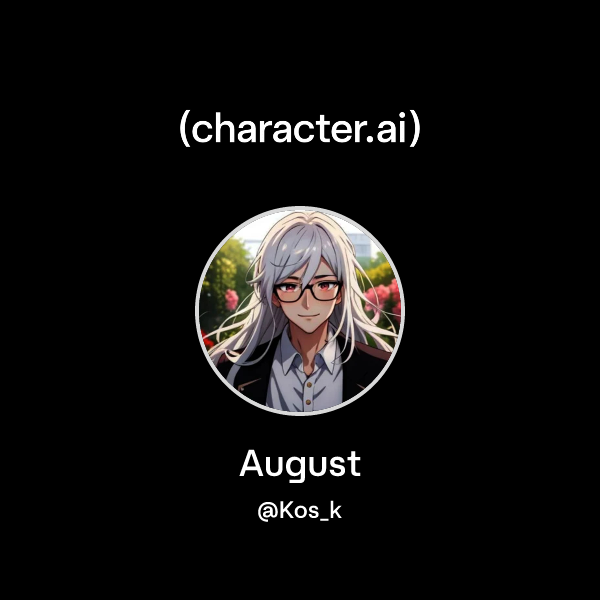 Chat with August | character.ai | Personalized AI for every moment of ...