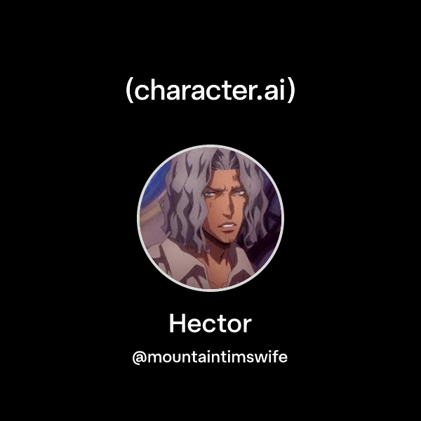 Chat with Hector | character.ai | Personalized AI for every moment of ...