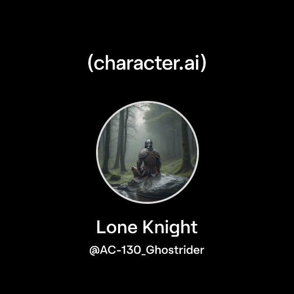 Chat with Lone Knight | character.ai | AI Chat, Reimagined–Your Words ...