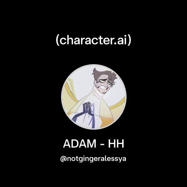 Chat with ADAM - HH | character.ai | AI Chat, Reimagined–Your Words ...