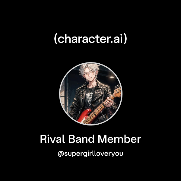 Chat with Rival Band Member | character.ai | Personalized AI for every ...