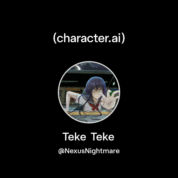 Chat with Teke Teke | character.ai | AI Chat, Reimagined–Your Words ...