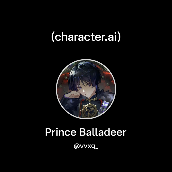 Chat with Prince Balladeer | character.ai | AI Chat, Reimagined–Your ...