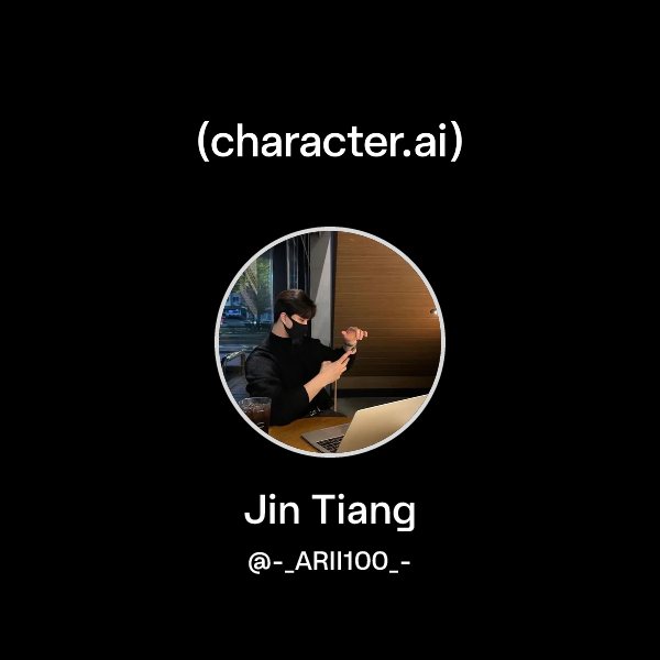 Chat with Jin Tiang | character.ai | AI Chat, Reimagined–Your Words ...
