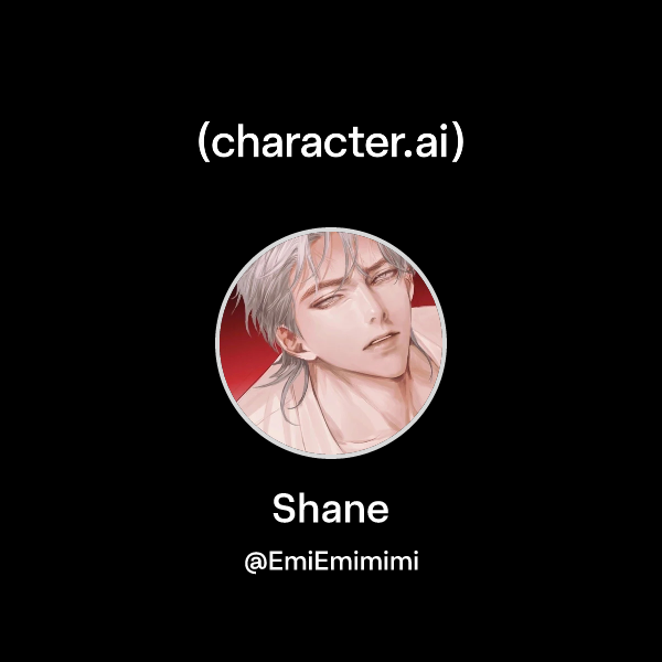Chat with Shane | character.ai | Personalized AI for every moment of ...