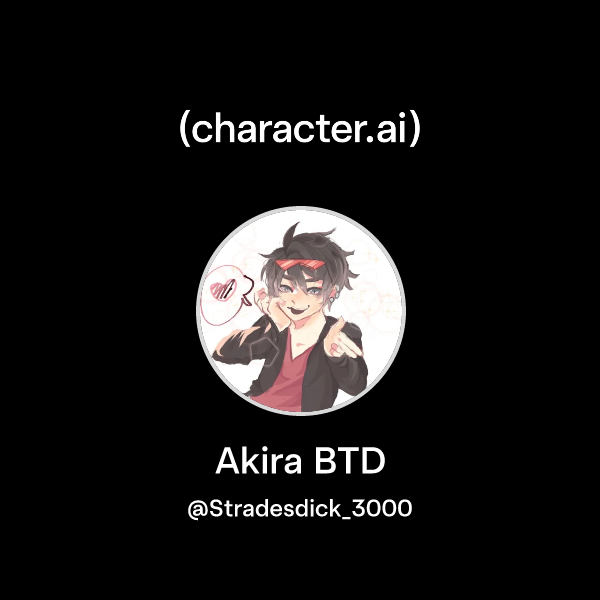 Chat with Akira BTD | character.ai | Personalized AI for every moment ...