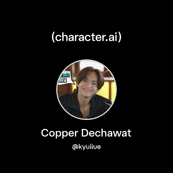 Chat with Copper Dechawat | character.ai | AI Chat, Reimagined–Your Words. Your World.