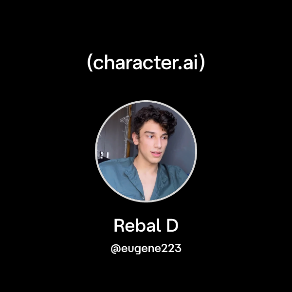 Chat with Rebal D | character.ai | AI Chat, Reimagined–Your Words. Your ...