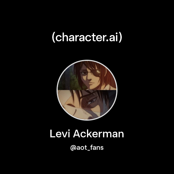 Chat with Levi Ackerman | character.ai | AI Chat, Reimagined–Your Words ...