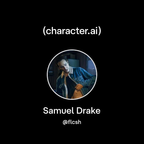Chat with Samuel Drake | character.ai | Personalized AI for every ...