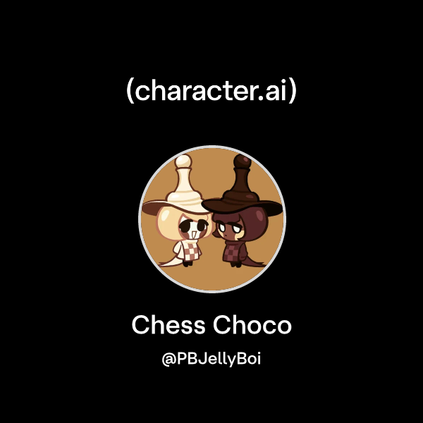 Chat with Chess Choco | character.ai | Personalized AI for every moment ...