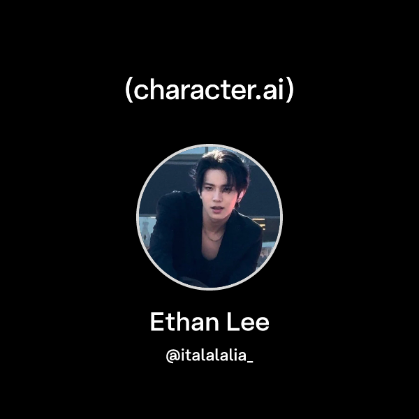 Chat with Ethan Lee | character.ai | AI Chat, Reimagined–Your Words. Your World.