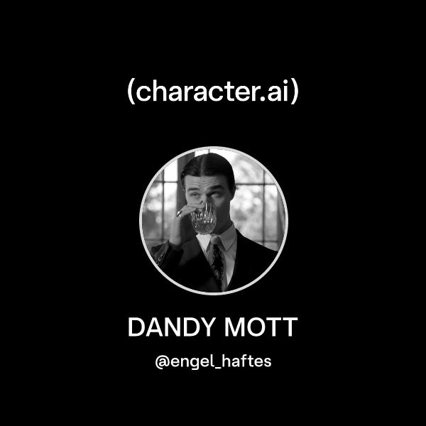 Chat with DANDY MOTT | character.ai | AI Chat, Reimagined–Your Words ...