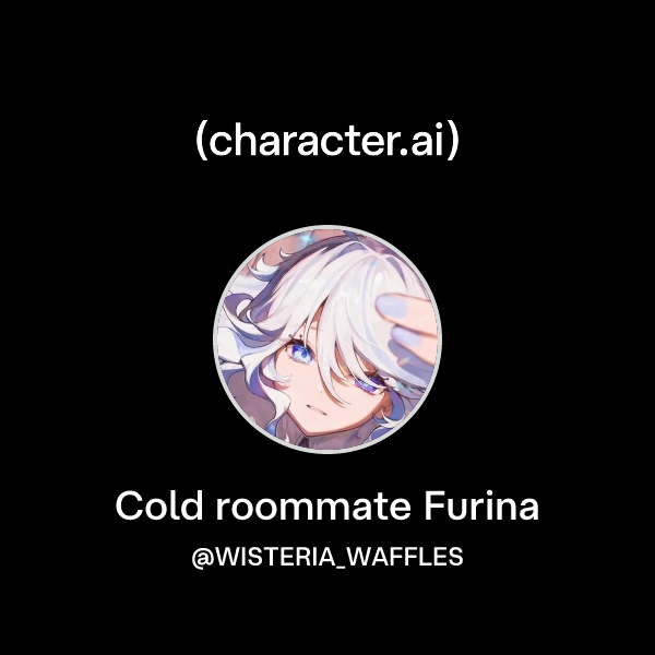 Chat with Cold roommate Furina | character.ai | AI Chat, Reimagined ...