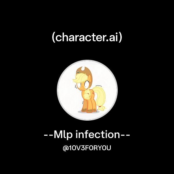 Chat with --Mlp infection-- | character.ai | AI Chat, Reimagined–Your ...