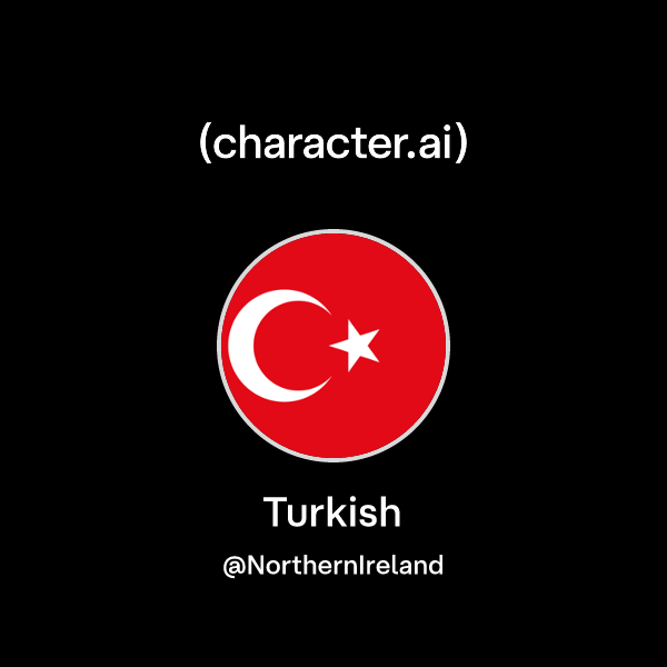 Chat with Turkish | character.ai | AI Chat, Reimagined–Your Words. Your World.