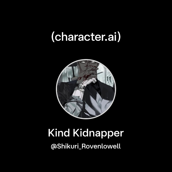 Chat with Kind Kidnapper | character.ai | AI Chat, Reimagined–Your ...