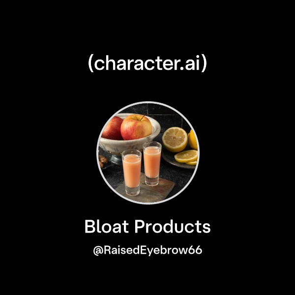 Chat with Bloat Products | character.ai | AI Chat, Reimagined–Your ...