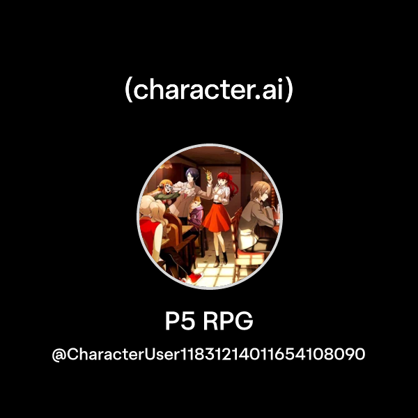Chat with P5 RPG | character.ai | AI Chat, Reimagined–Your Words. Your World.