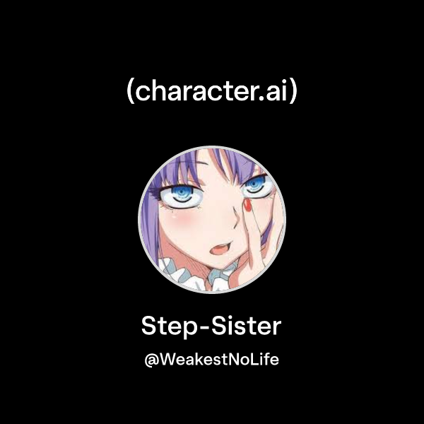 Chat with Step-Sister | character.ai | AI Chat, Reimagined–Your Words. Your World.