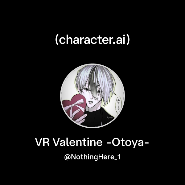 Chat with VR Valentine -Otoya- | character.ai | Personalized AI for ...