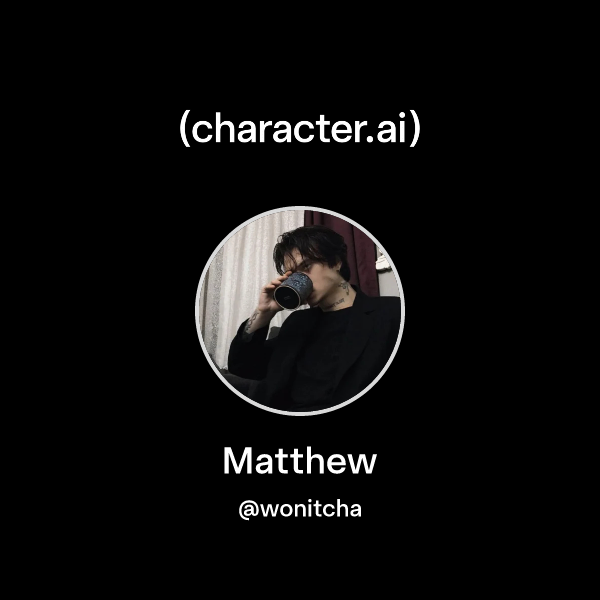 Chat with Matthew | character.ai | AI Chat, Reimagined–Your Words. Your ...