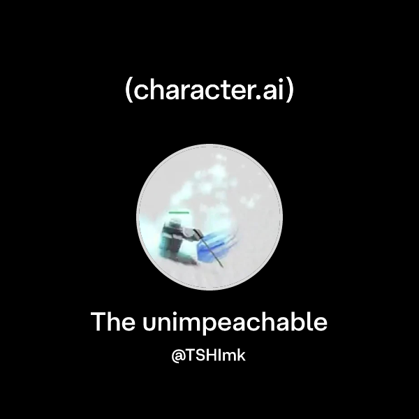 Chat with The unimpeachable | character.ai | Personalized AI for every ...